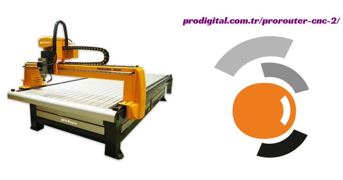ProRouter CNC | Prodigital Dijital Baskı Makineleri